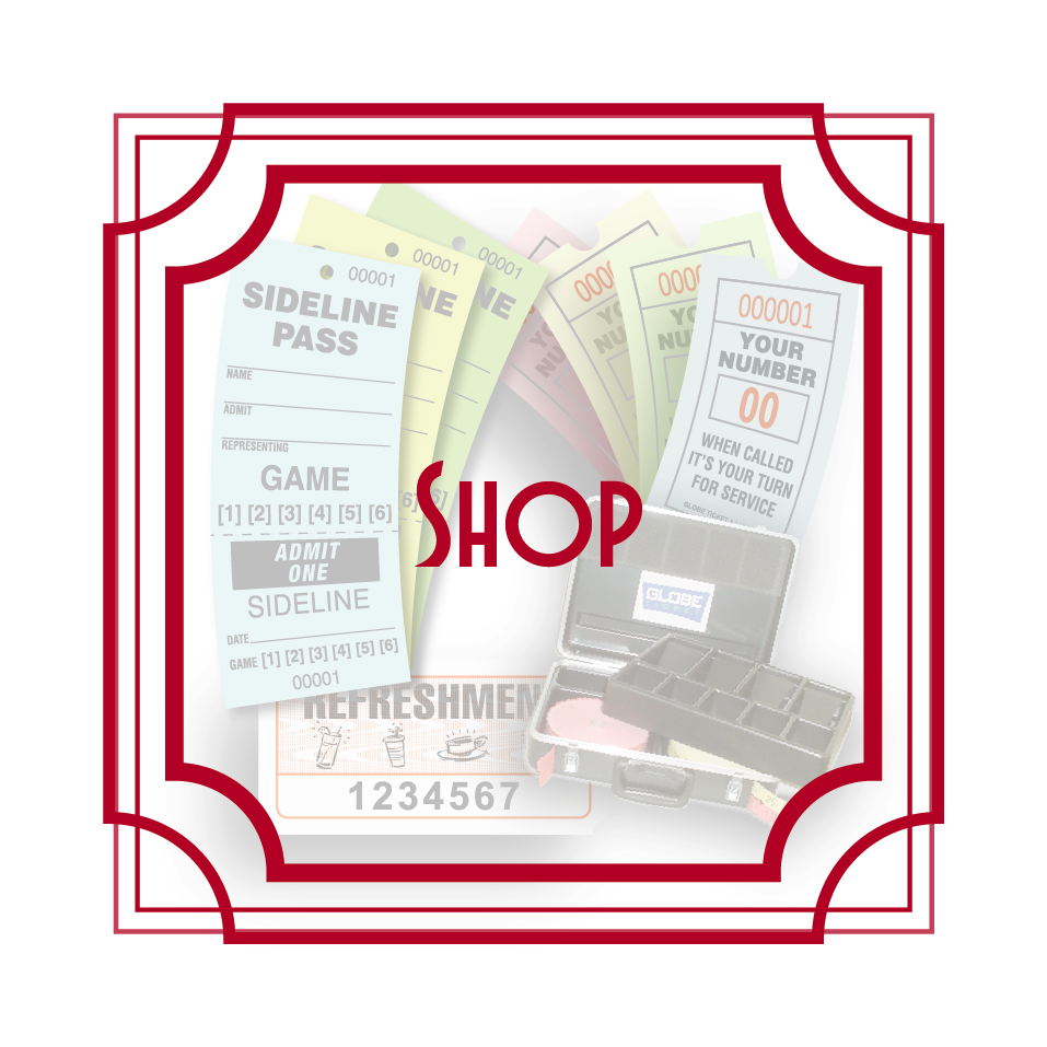 Globe Ticket - Serving The Ticket Industry Since 1868!